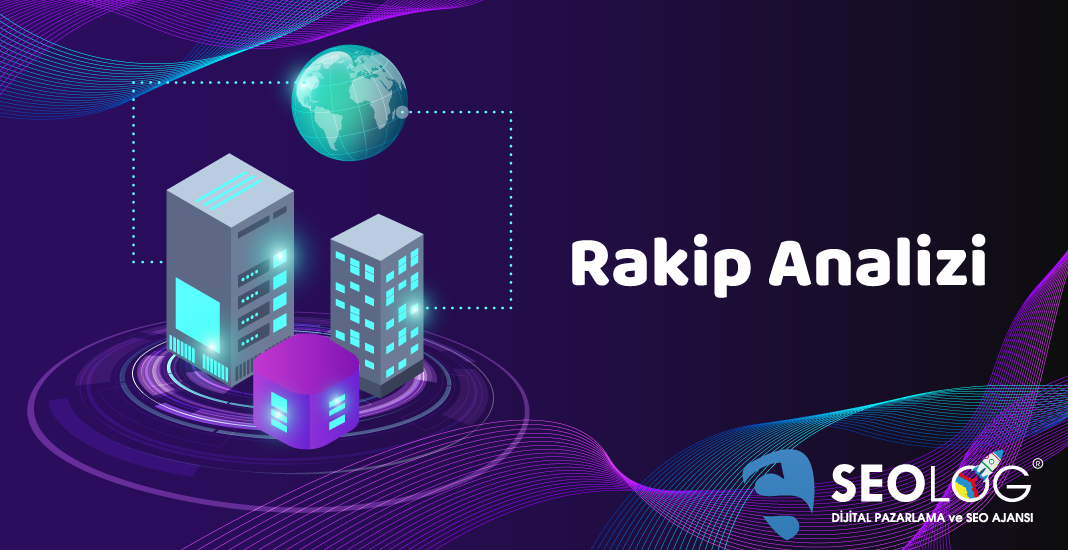 Rakip Analizi | SEOLOG