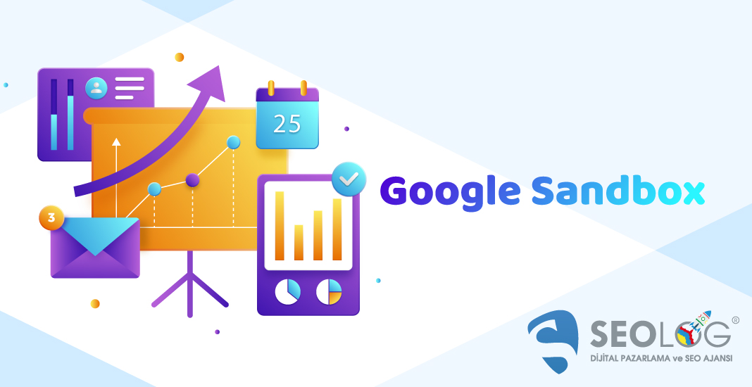 Google Sandbox Nedir? Sandbox Kontrol Etme | SEOLOG